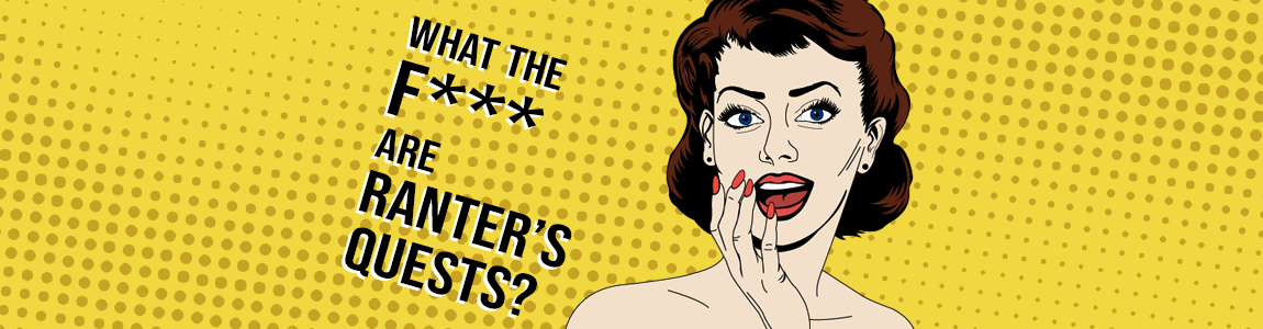 What are RANTers' Quests?